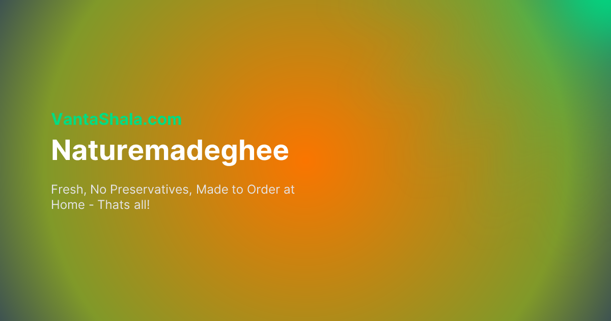 NatureMadeGhee | VantaShala | AI Platform for Home Chefs